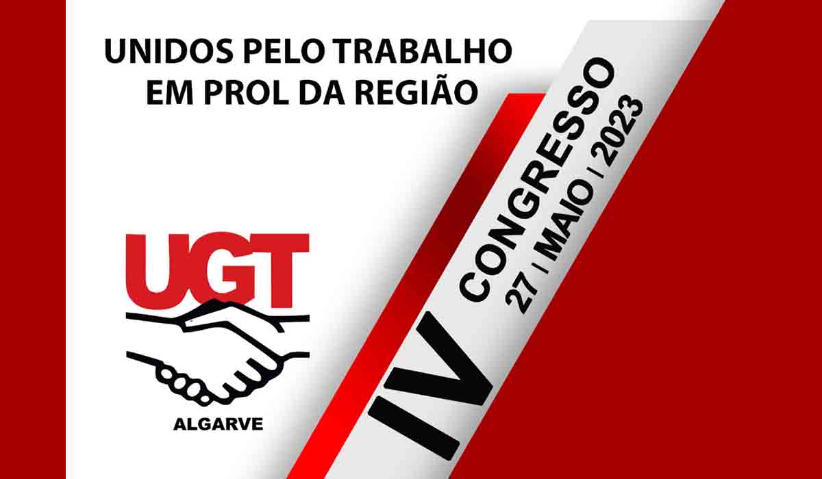 IV Congresso da UGT realiza-se em Faro