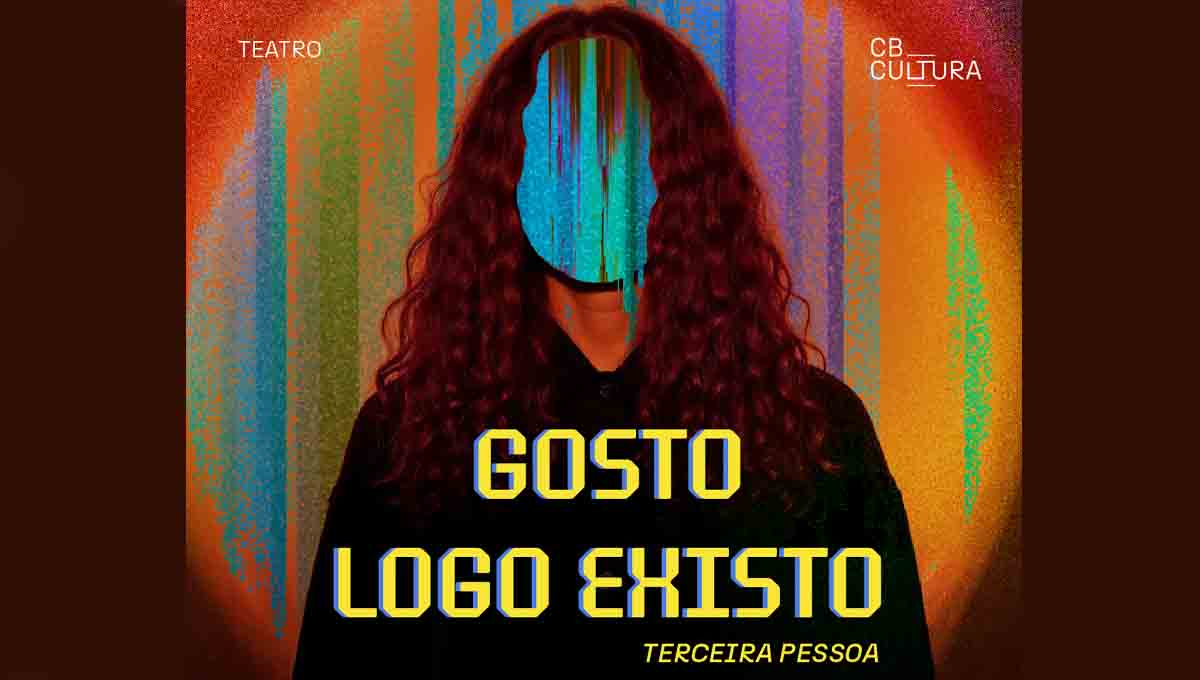 Terceira Pessoa estreia "Gosto, Logo Existo" no Teatro das Figuras